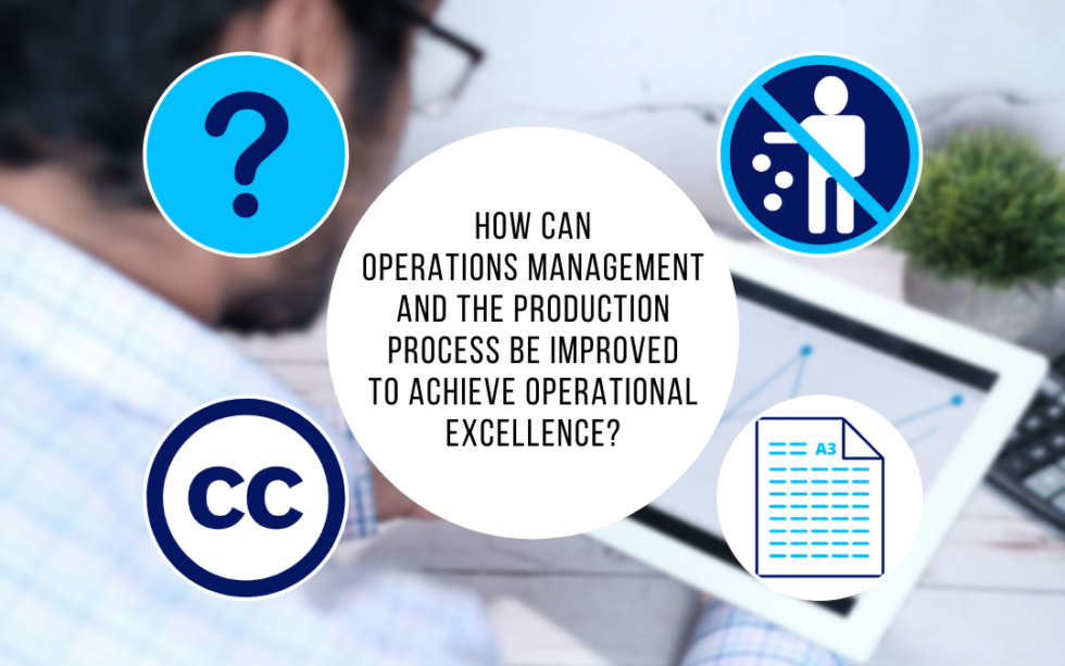 How to improve the management of operations and the production process to achieve operational ...